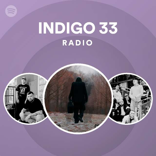 INDIGO 33 Radio - playlist by Spotify | Spotify
