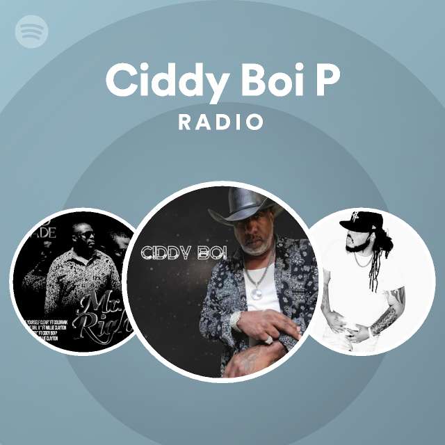 Ciddy Boi P Radio - playlist by Spotify | Spotify