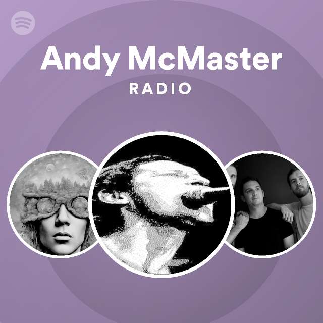 Andy McMaster | Spotify