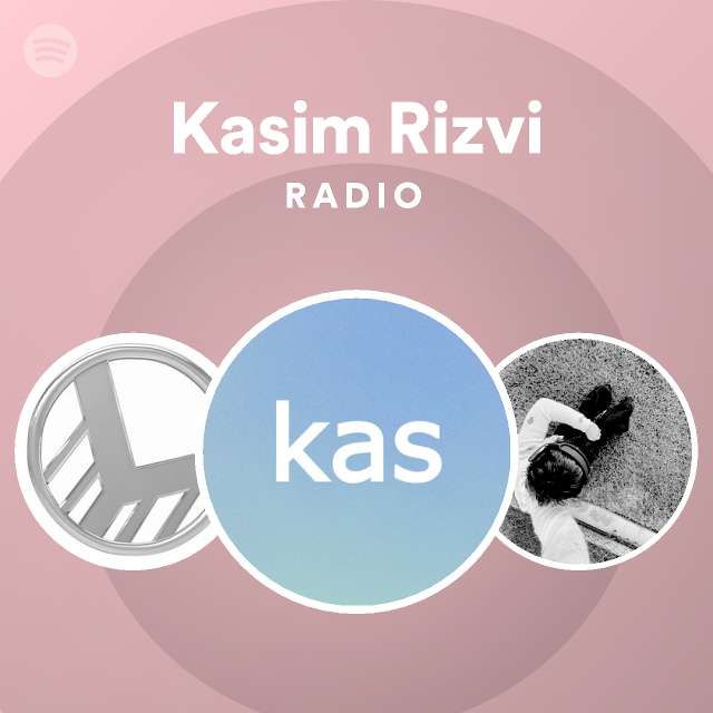Kasim Rizvi | Spotify - Listen Free