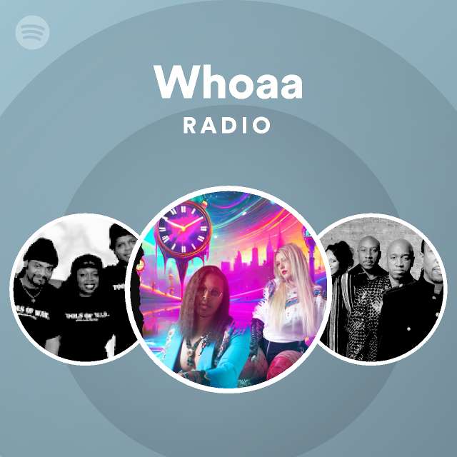 Whoaa Radio | Spotify Playlist