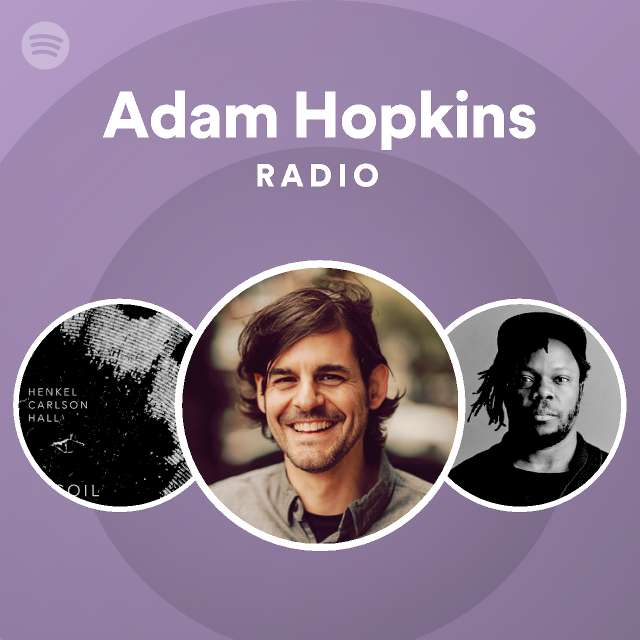 Adam Hopkins Radio - playlist by Spotify | Spotify