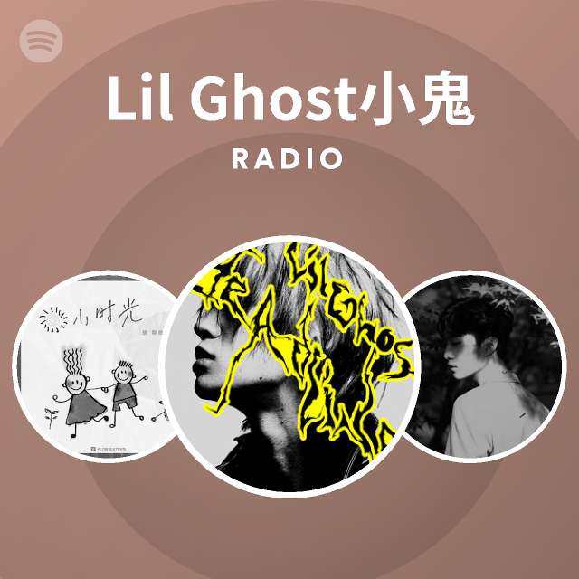 Lil Ghost小鬼 Radio - playlist by Spotify | Spotify