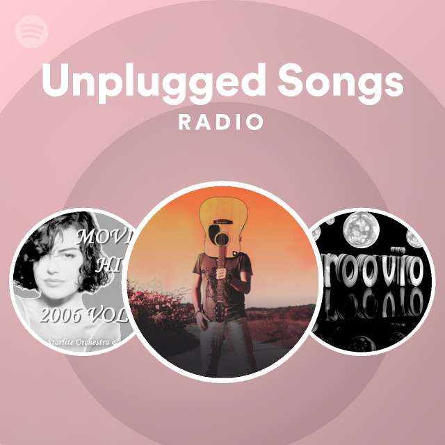 Unplugged Songs Radio | Spotify Playlist