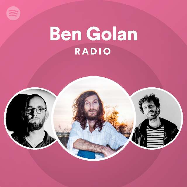 Ben Golan Radio | Spotify Playlist