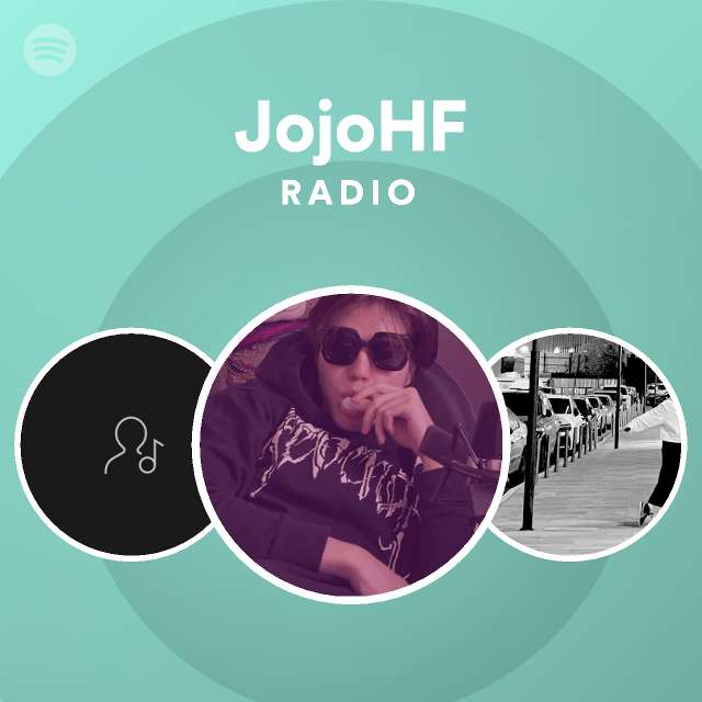 JojoHF Radio - playlist by Spotify | Spotify
