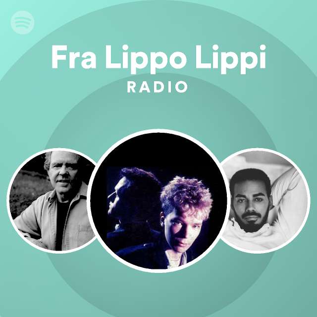 Fra Lippo Lippi Radio - playlist by Spotify | Spotify