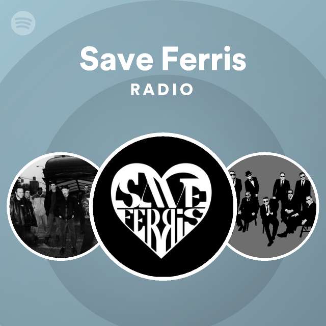 Save Ferris | Spotify