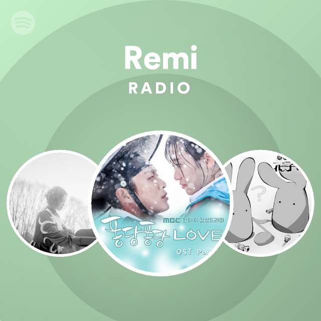 Remi Radio - playlist by Spotify | Spotify