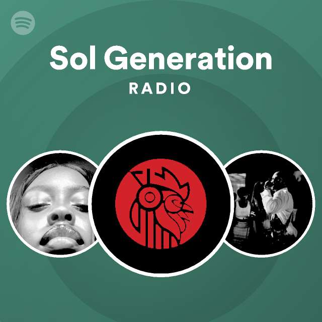 Sol Generation Radio - playlist by Spotify | Spotify