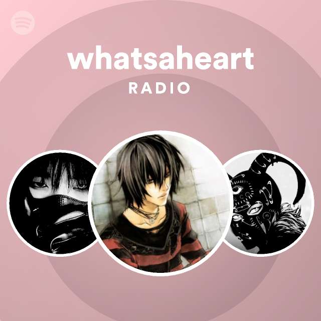 whatsaheart Radio - playlist by Spotify | Spotify