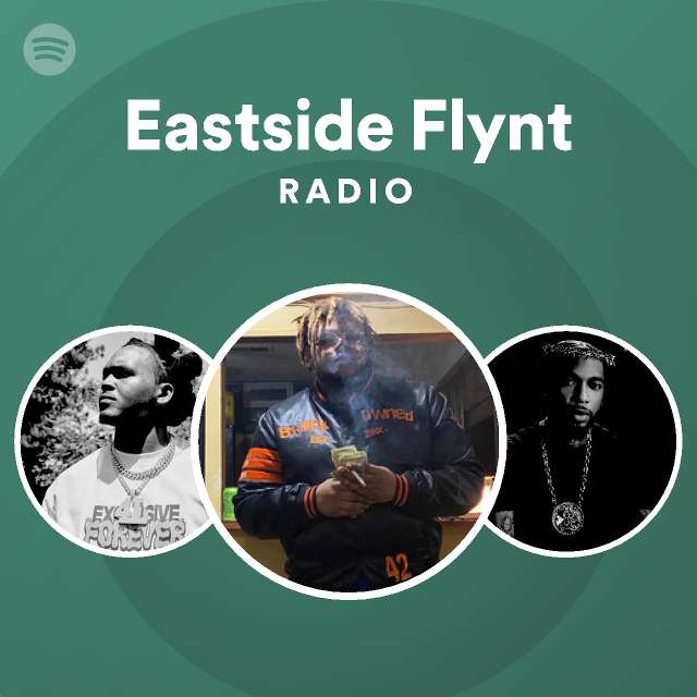 Eastside Flynt Radio - playlist by Spotify | Spotify