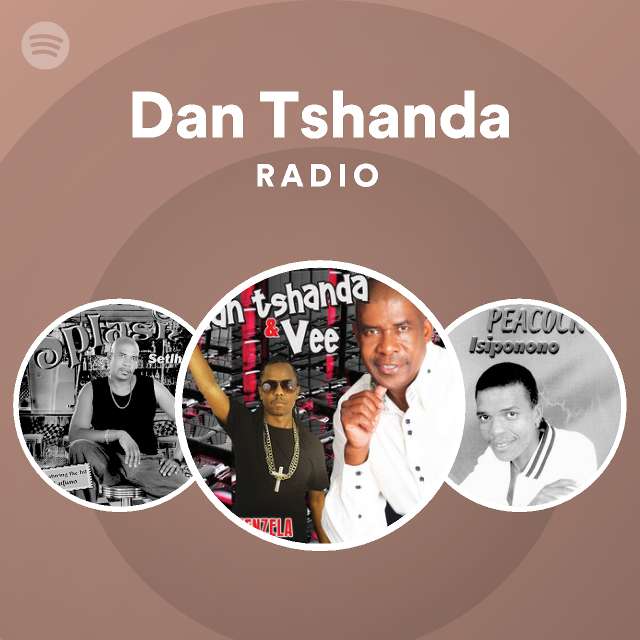 Dan Tshanda | Spotify - Listen Free