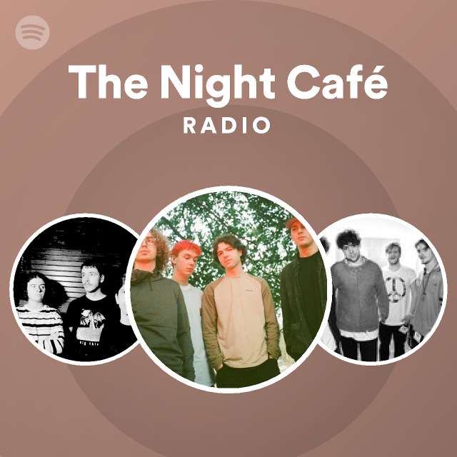 The Night Café | Spotify