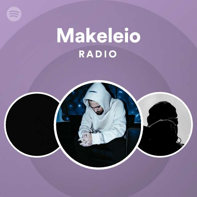 Makeleio Radio - playlist by Spotify | Spotify