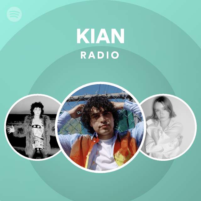 KIAN | Spotify - Listen Free
