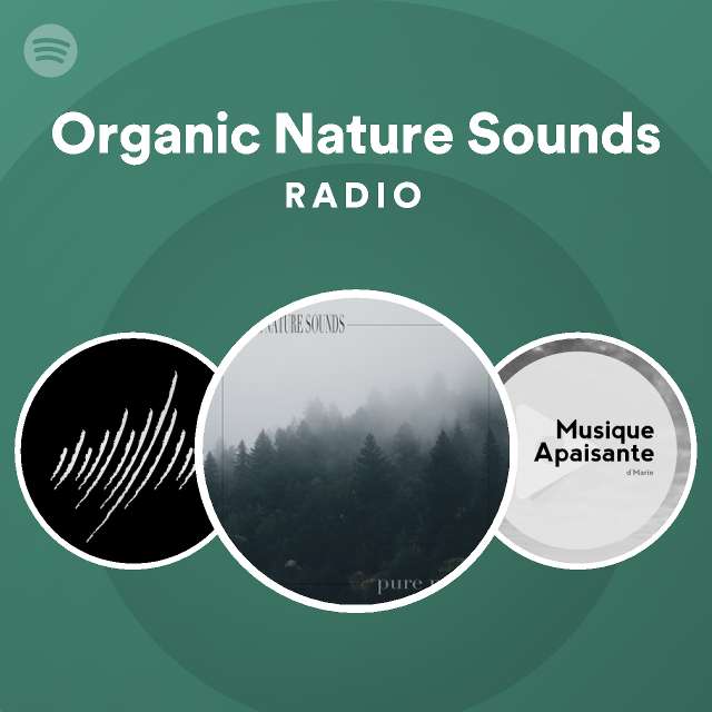 Organic Nature Sounds Radio - playlist by Spotify | Spotify