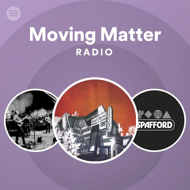 Moving Matter Radio | Spotify Playlist