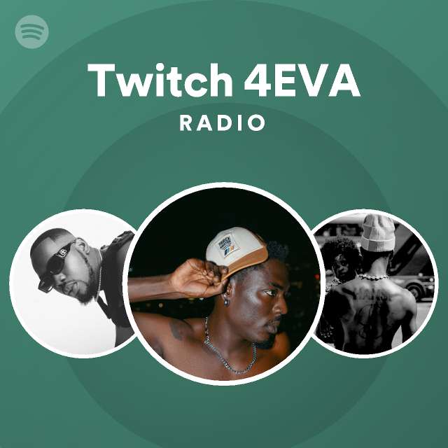 Twitch 4EVA | Spotify