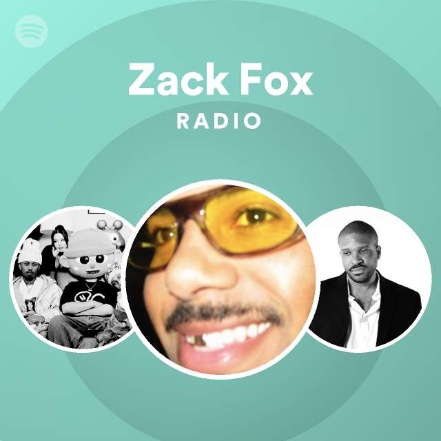 Zack Fox Radio - playlist by Spotify | Spotify