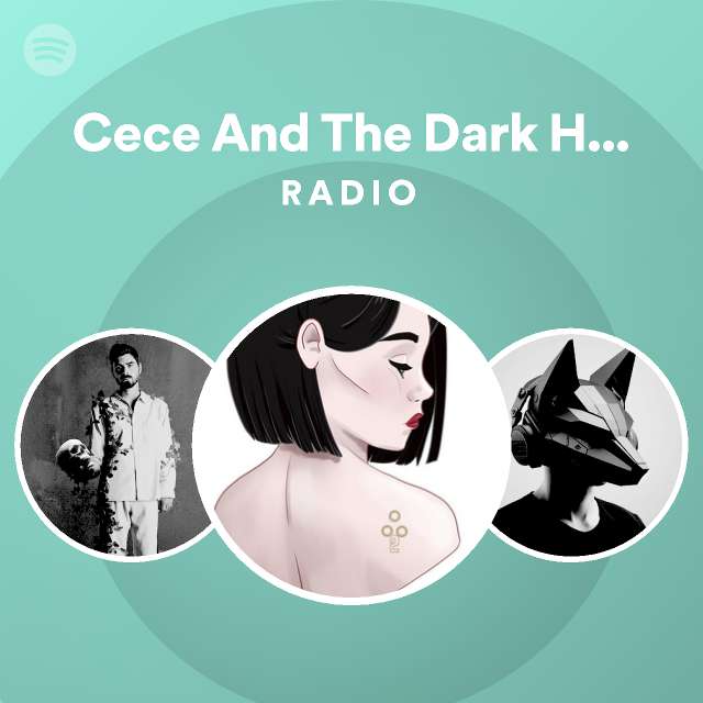 Cece And The Dark Hearts Radio - playlist by Spotify | Spotify