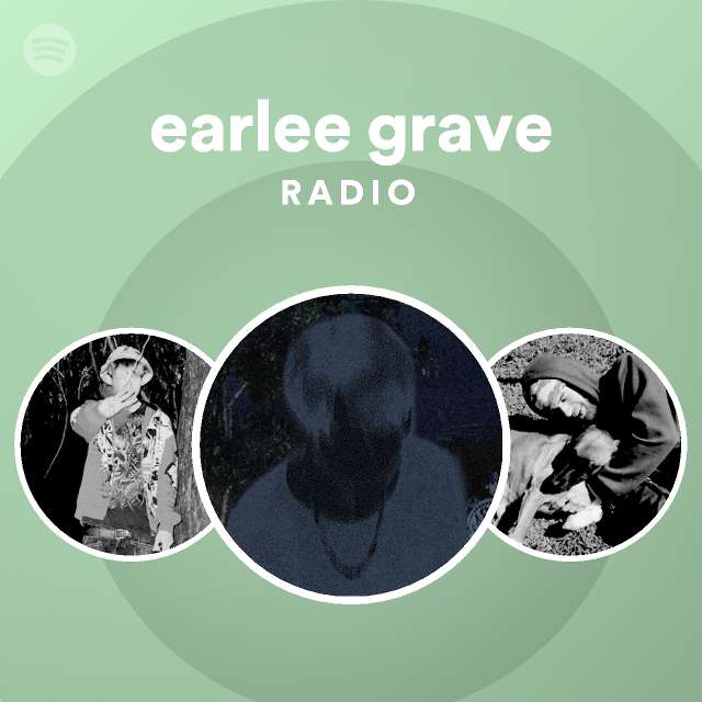 earlee grave Radio - playlist by Spotify | Spotify