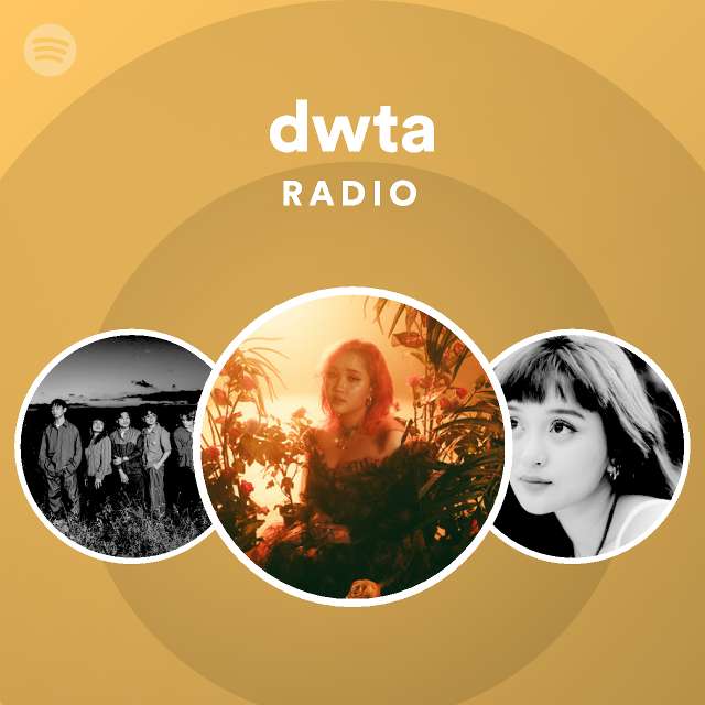 dwta Radio - playlist by Spotify | Spotify