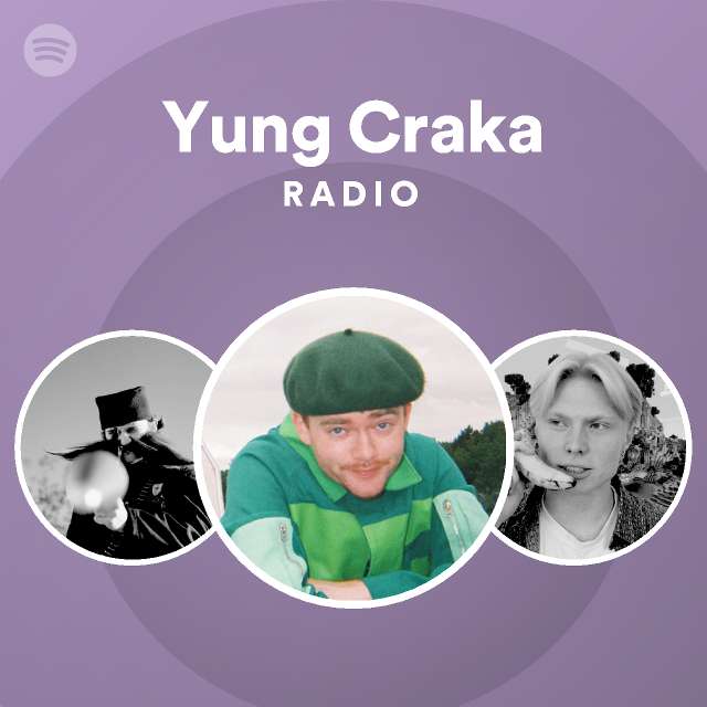 Yung Craka Radio - playlist by Spotify | Spotify
