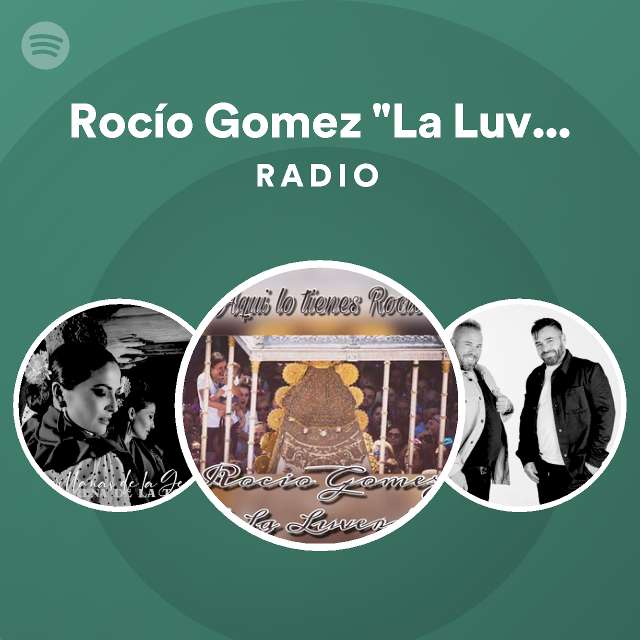 Rocío Gomez "La Luvera" Radio - playlist by Spotify | Spotify