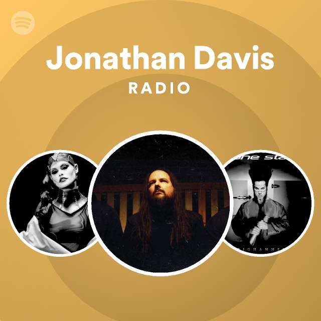 Jonathan Davis Radio - playlist by Spotify | Spotify