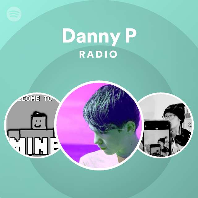 Danny P | Spotify