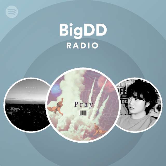 BigDD Radio - playlist by Spotify | Spotify