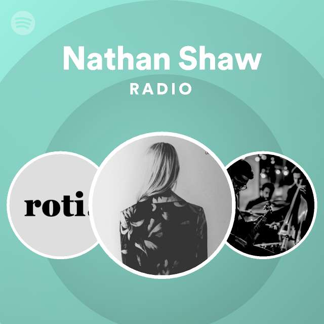Nathan Shaw Radio | Spotify Playlist
