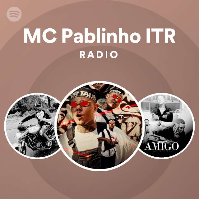 Mc Pablinho Itr Radio - Playlist By Spotify | Spotify