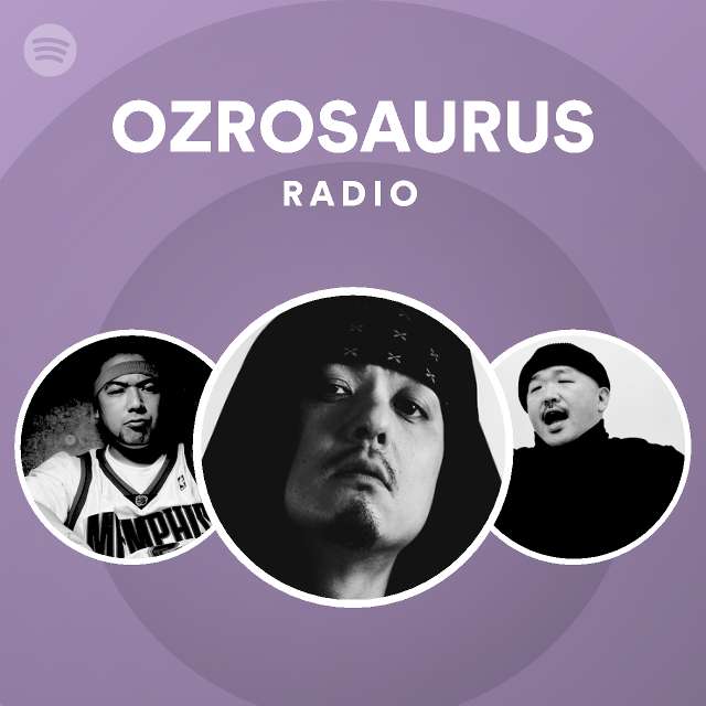 OZROSAURUS | Spotify - Listen Free
