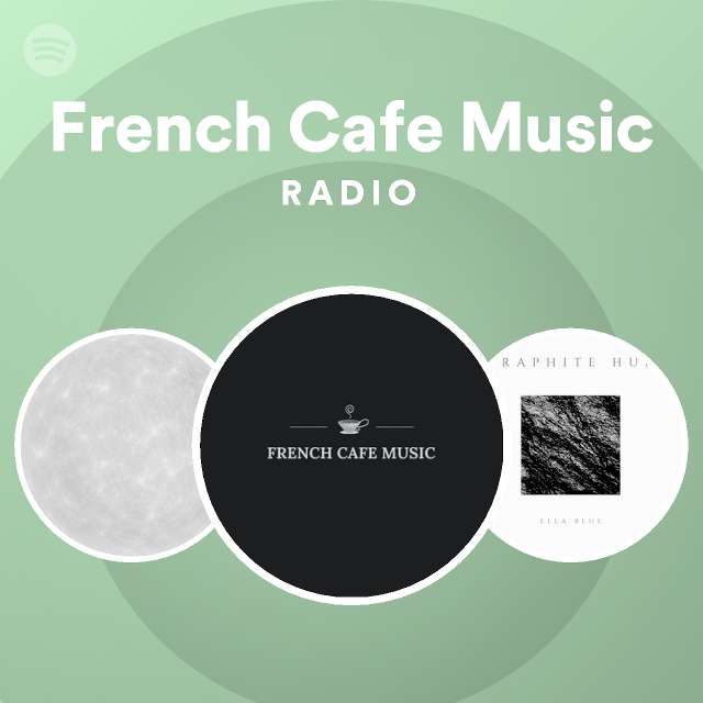 French Cafe Music Radio - playlist by Spotify | Spotify