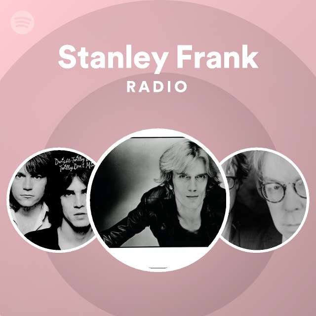 Stanley Frank Radio - playlist by Spotify | Spotify