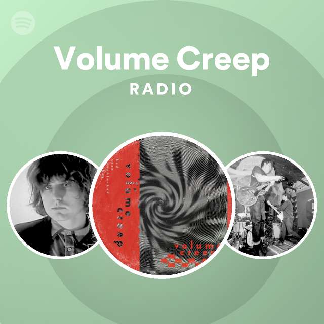 Volume Creep Radio - playlist by Spotify | Spotify