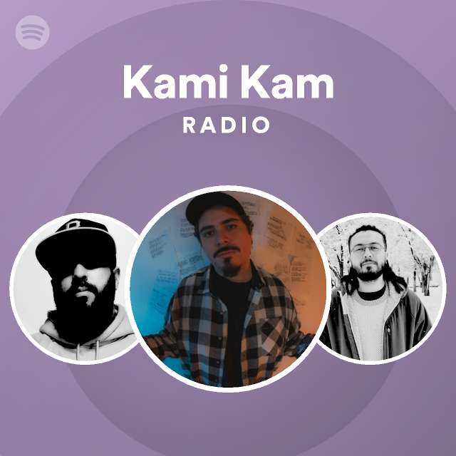 Kami Kam Radio - playlist by Spotify | Spotify