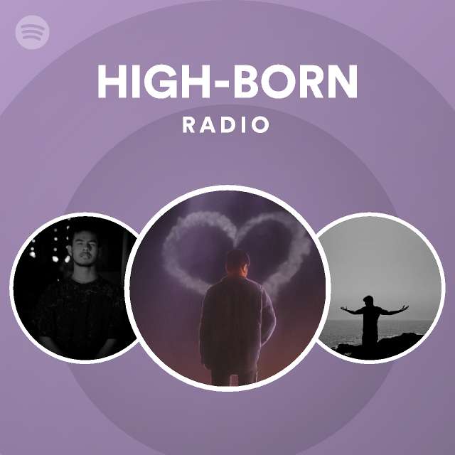HIGH-BORN Radio - playlist by Spotify | Spotify