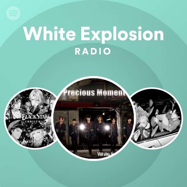 White Explosion Radio - playlist by Spotify | Spotify