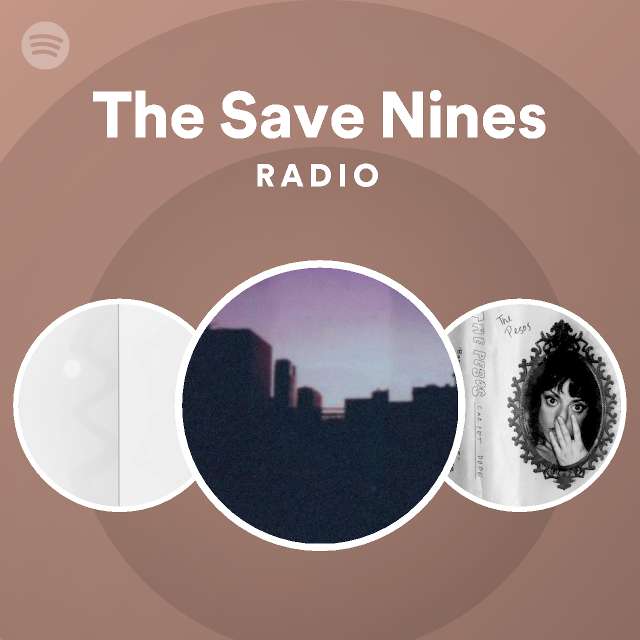 The Save Nines Radio - playlist by Spotify | Spotify