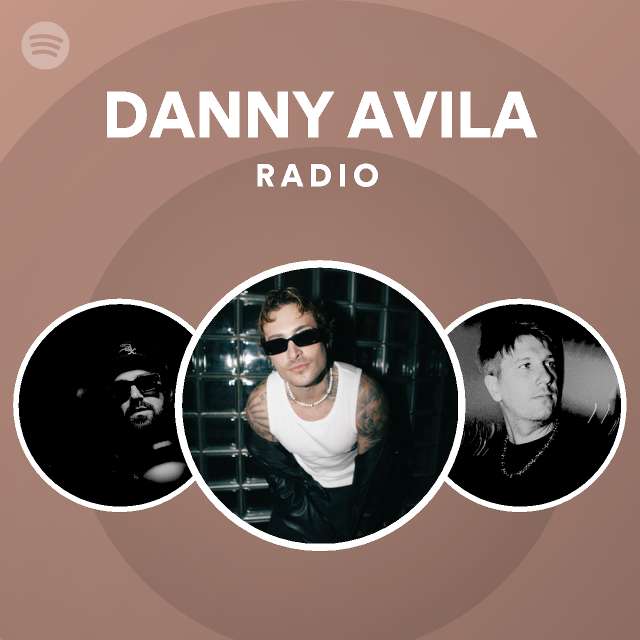 DANNY AVILA Radio - playlist by Spotify | Spotify