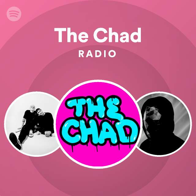 The Chad Radio - playlist by Spotify | Spotify