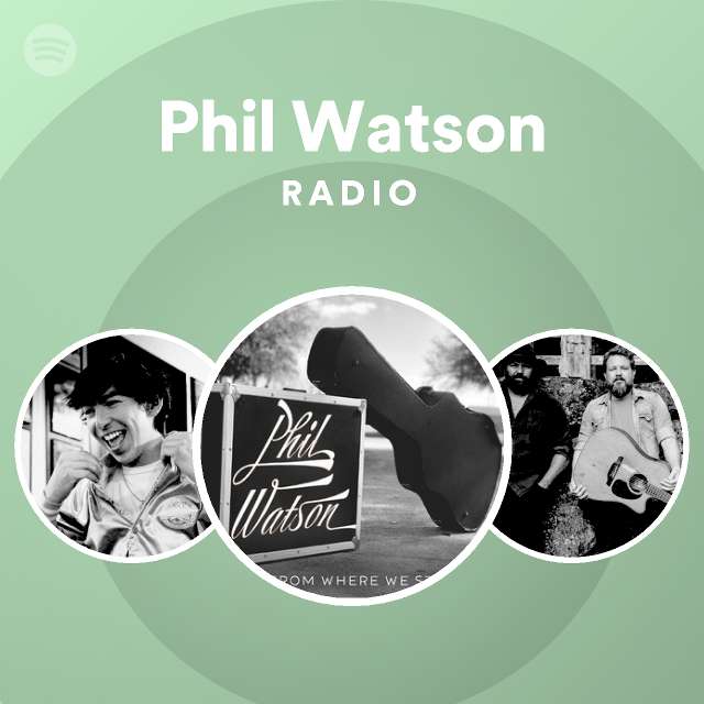 Phil Watson Radio | Spotify Playlist