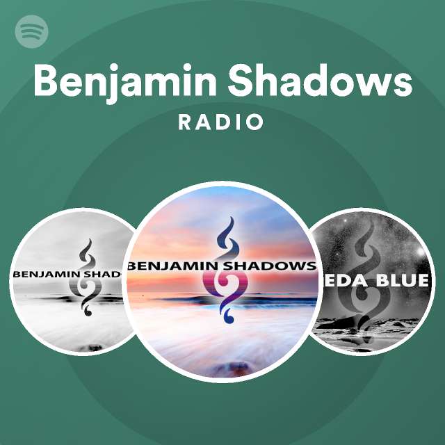 Benjamin Shadows | Spotify