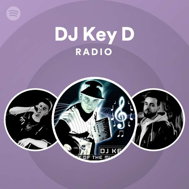 DJ Key D Radio - playlist by Spotify | Spotify