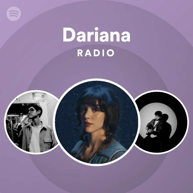 Dariana Radio - playlist by Spotify | Spotify