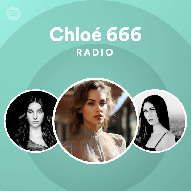 Chloé 666 Radio - playlist by Spotify | Spotify