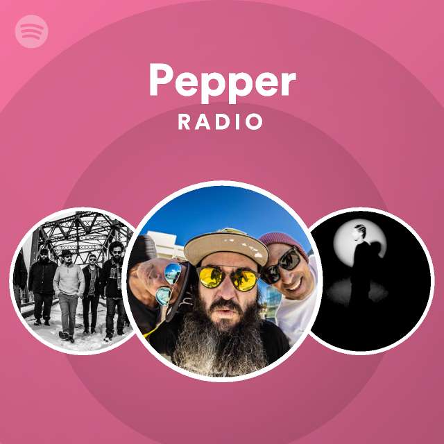 Pepper Radio - playlist by Spotify | Spotify